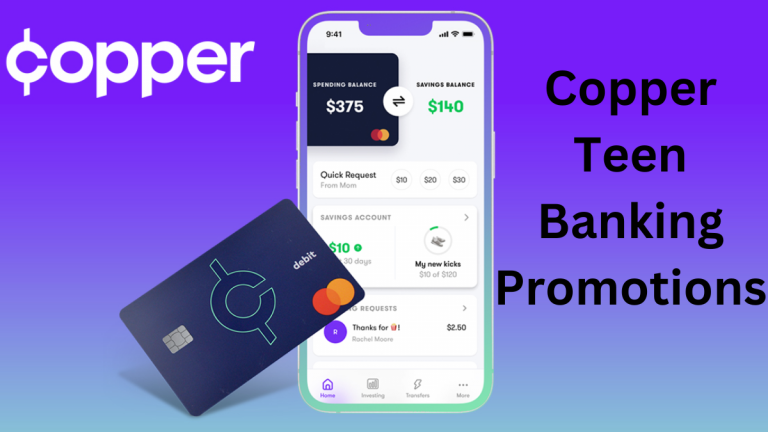 Copper Teen Banking Promotions: Get $5 Sign Up Bonus And $5 Referral Bonus
