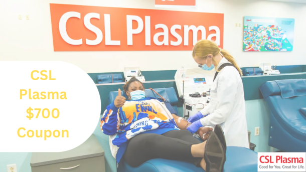CSL Plasma $700 Coupon 2024: Maximize Your Rewards