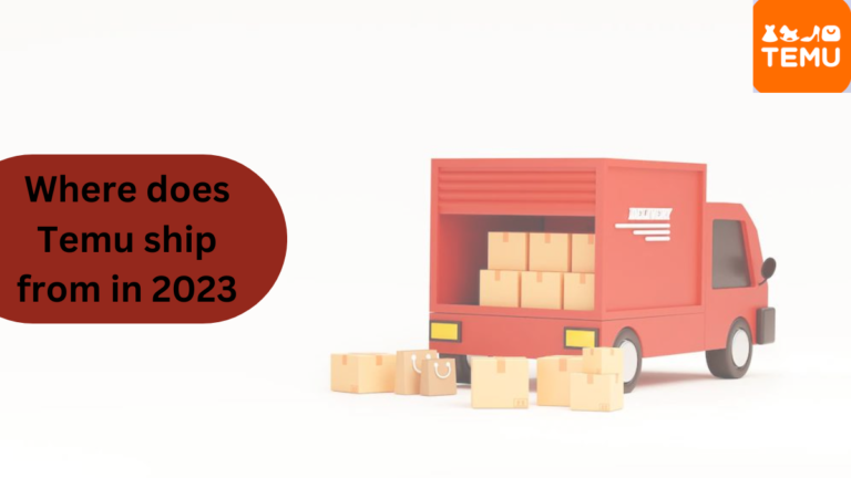 Where does Temu ship from in 2023- The Ultimate Guide - FinancialGem