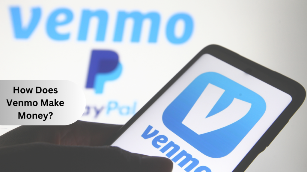 How Does Venmo Make Money in 2024?